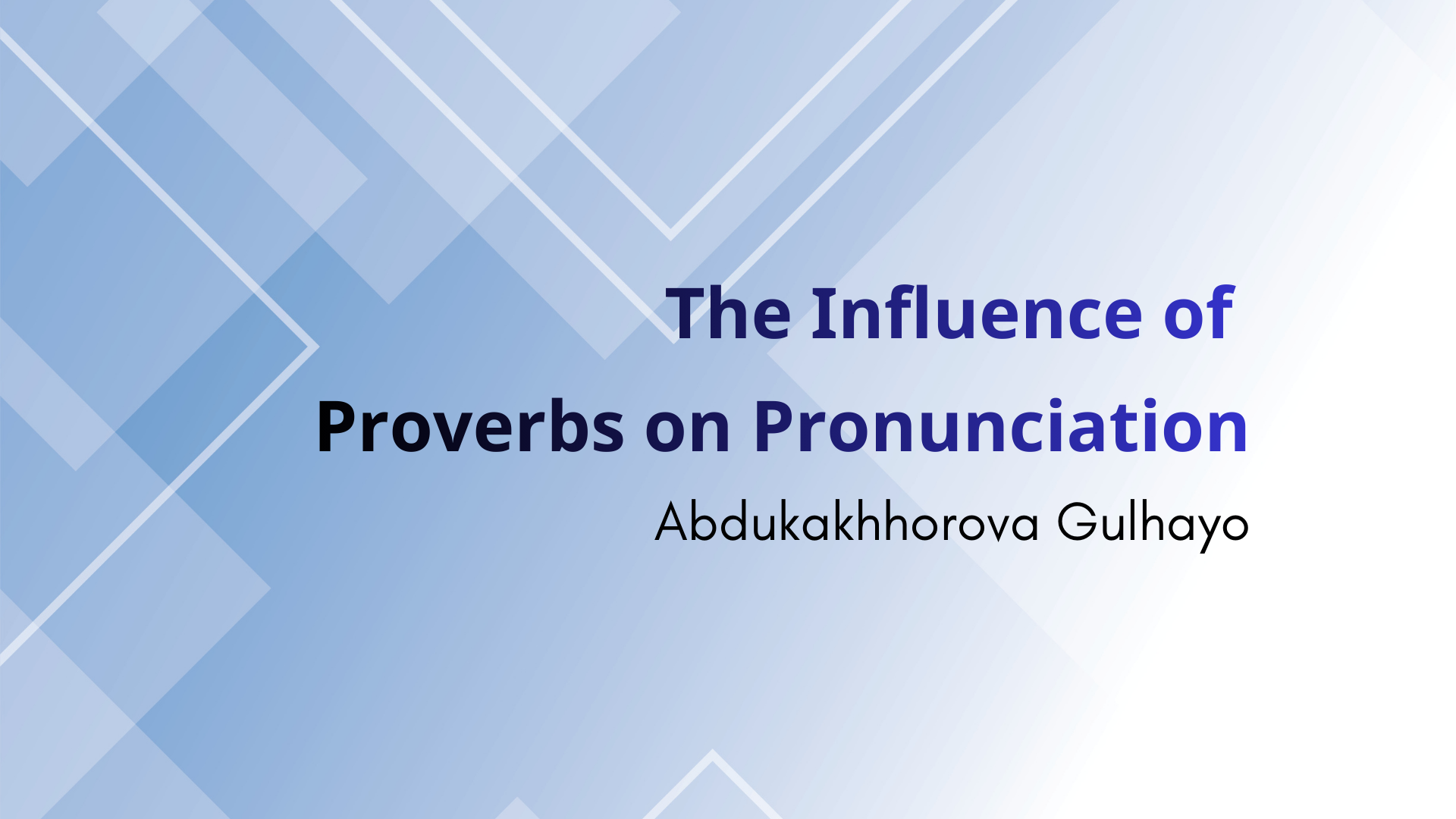 The Influence of Proverbs on Pronunciation: Gulhayo